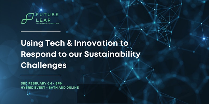 Using Tech and Innovation to Respond to our Sustainability Challenges ...